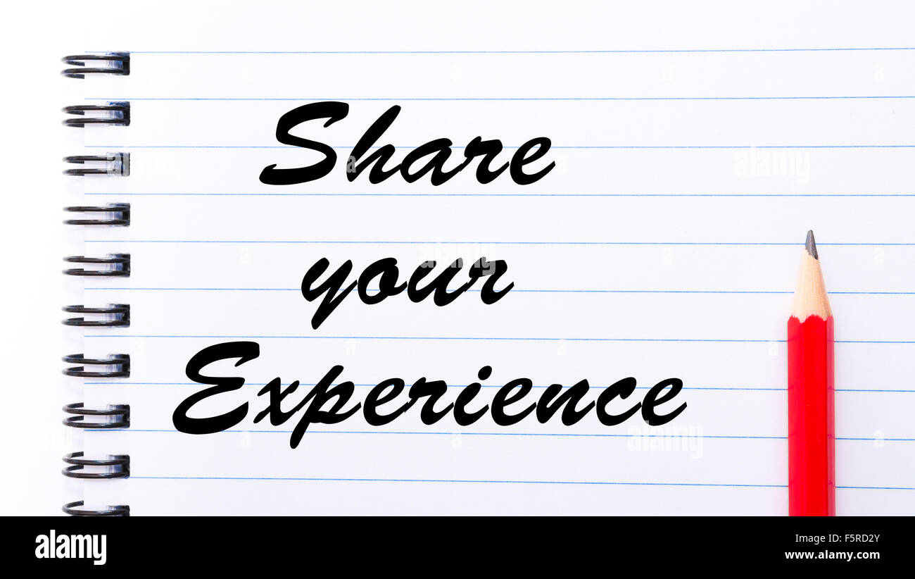 Share Your Experience written on notebook page, red pencil on the right. Motivational Concept ...