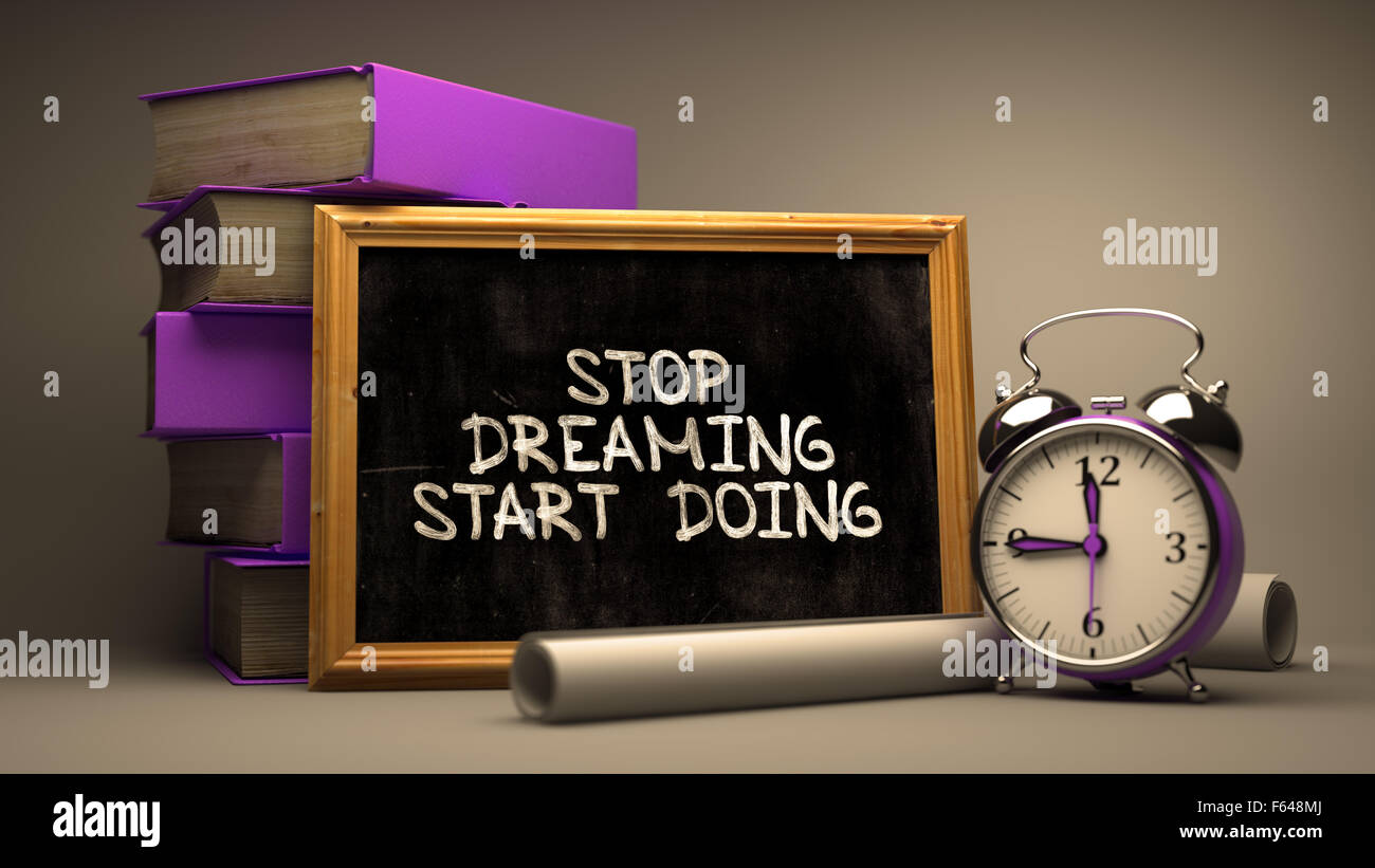 Hand Drawn Inspirational Quote - Stop Dreaming, Start Doing Concept on ...