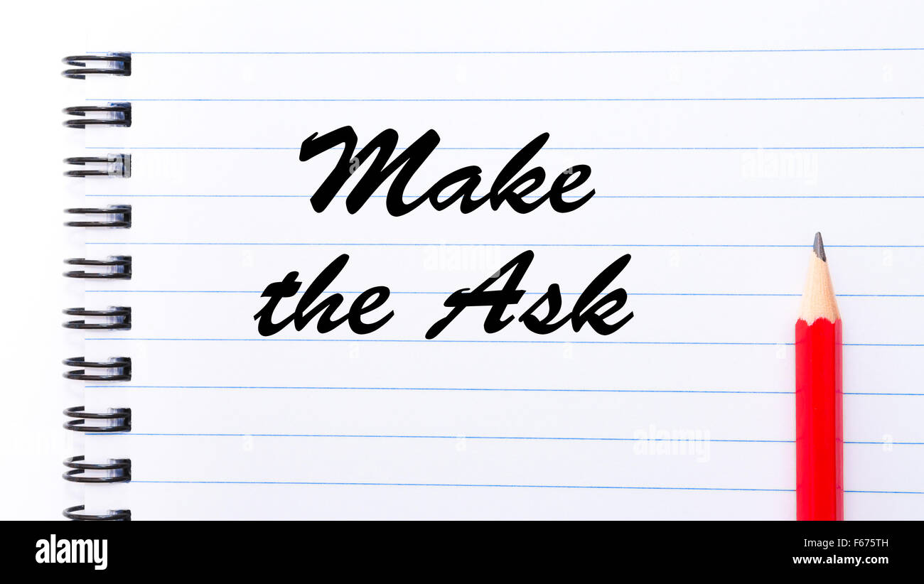 Make The Ask written on notebook page, red pencil on the right ...