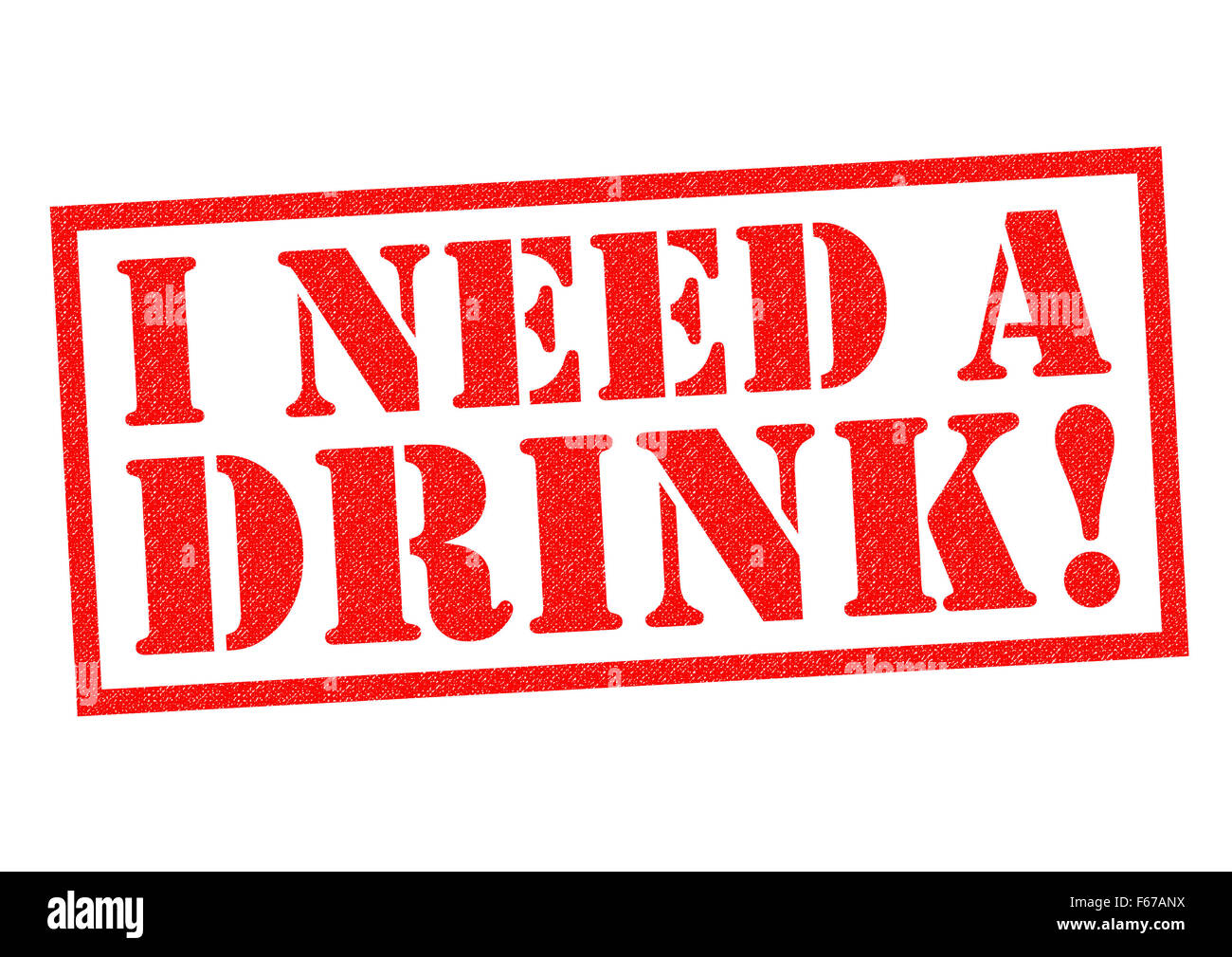 I NEED A DRINK! red Rubber Stamp over a white background Stock Photo ...