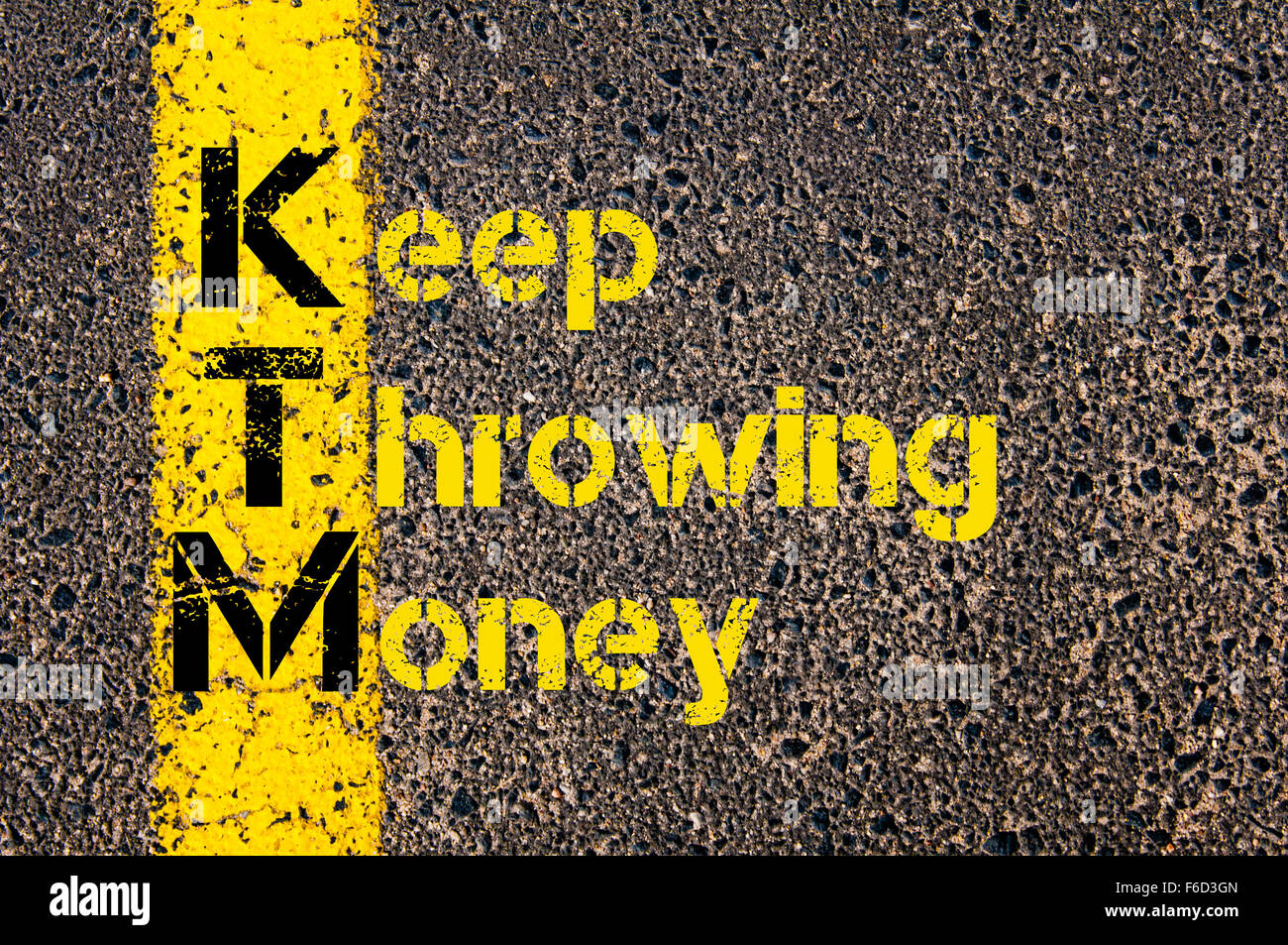 Concept image of Business Acronym KTM as Keep Throwing Money written ...