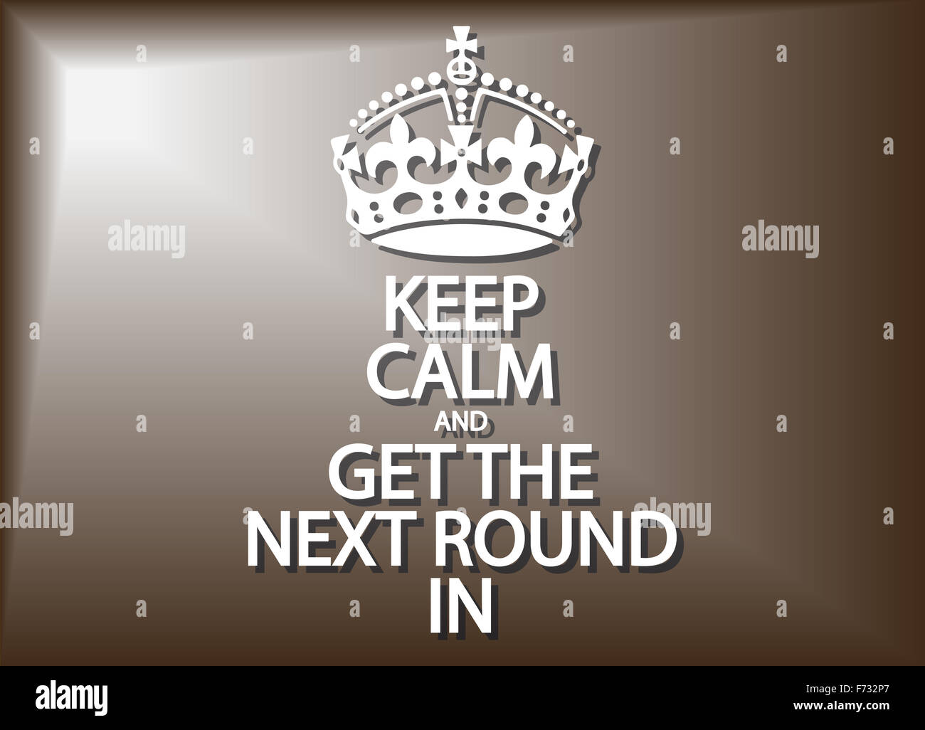 A keep calm and get the next round in poster or background design Stock ...