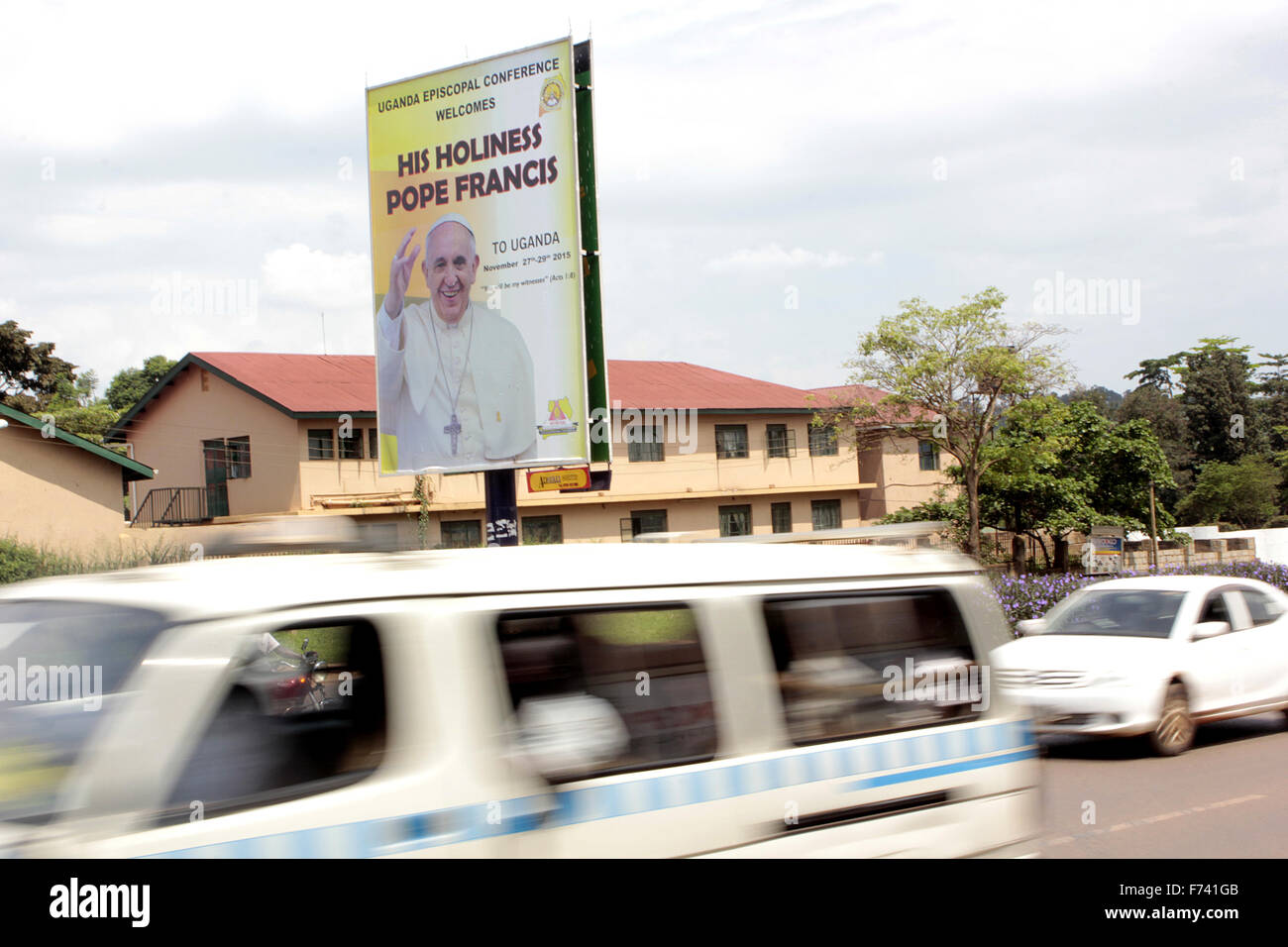 Kampala, Uganda. 25th Nov. 2015. A billboard welcomes Pope Francis to ...