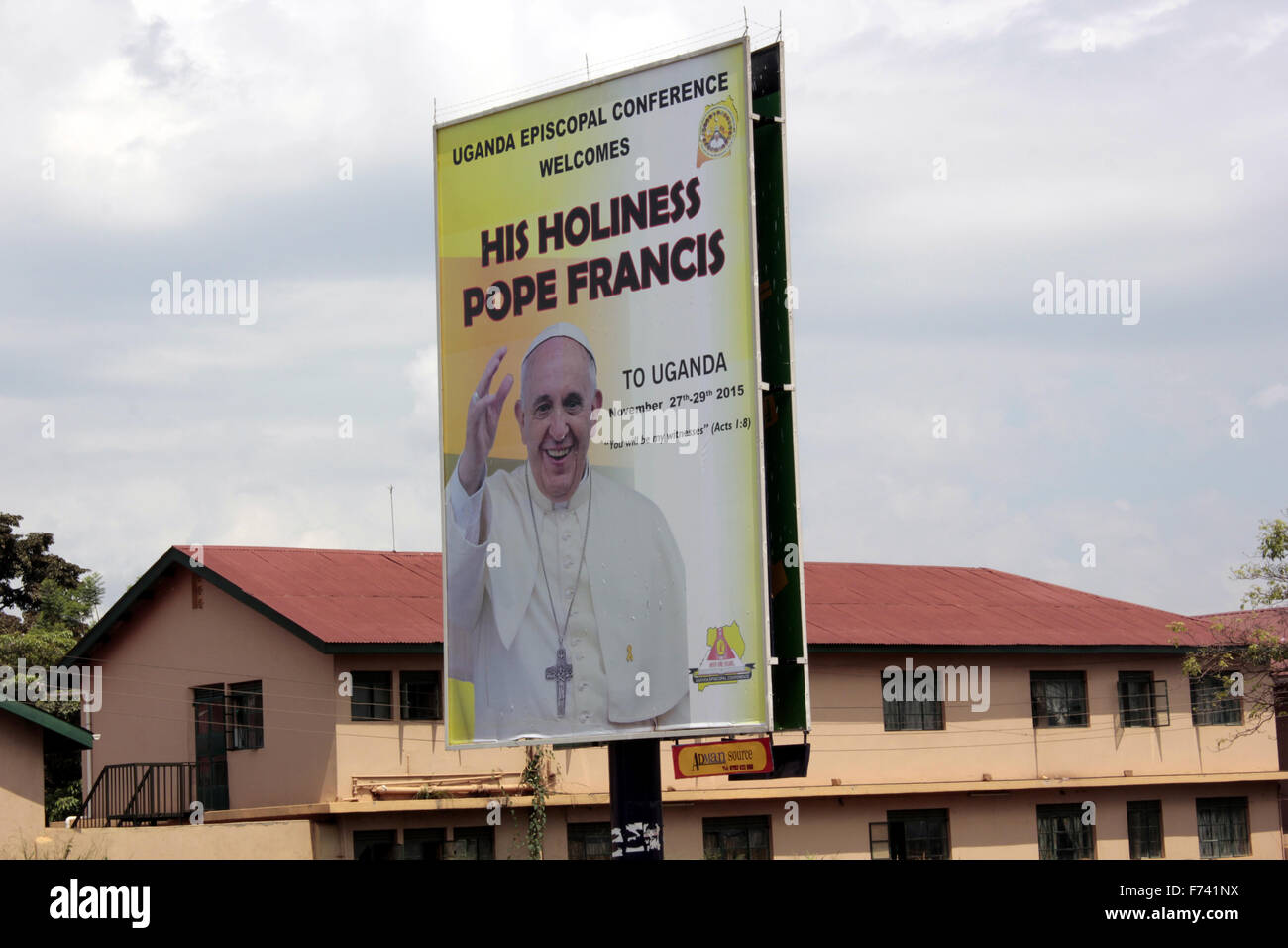 Kampala, Uganda. 25th Nov. 2015. A billboard welcomes Pope Francis to ...
