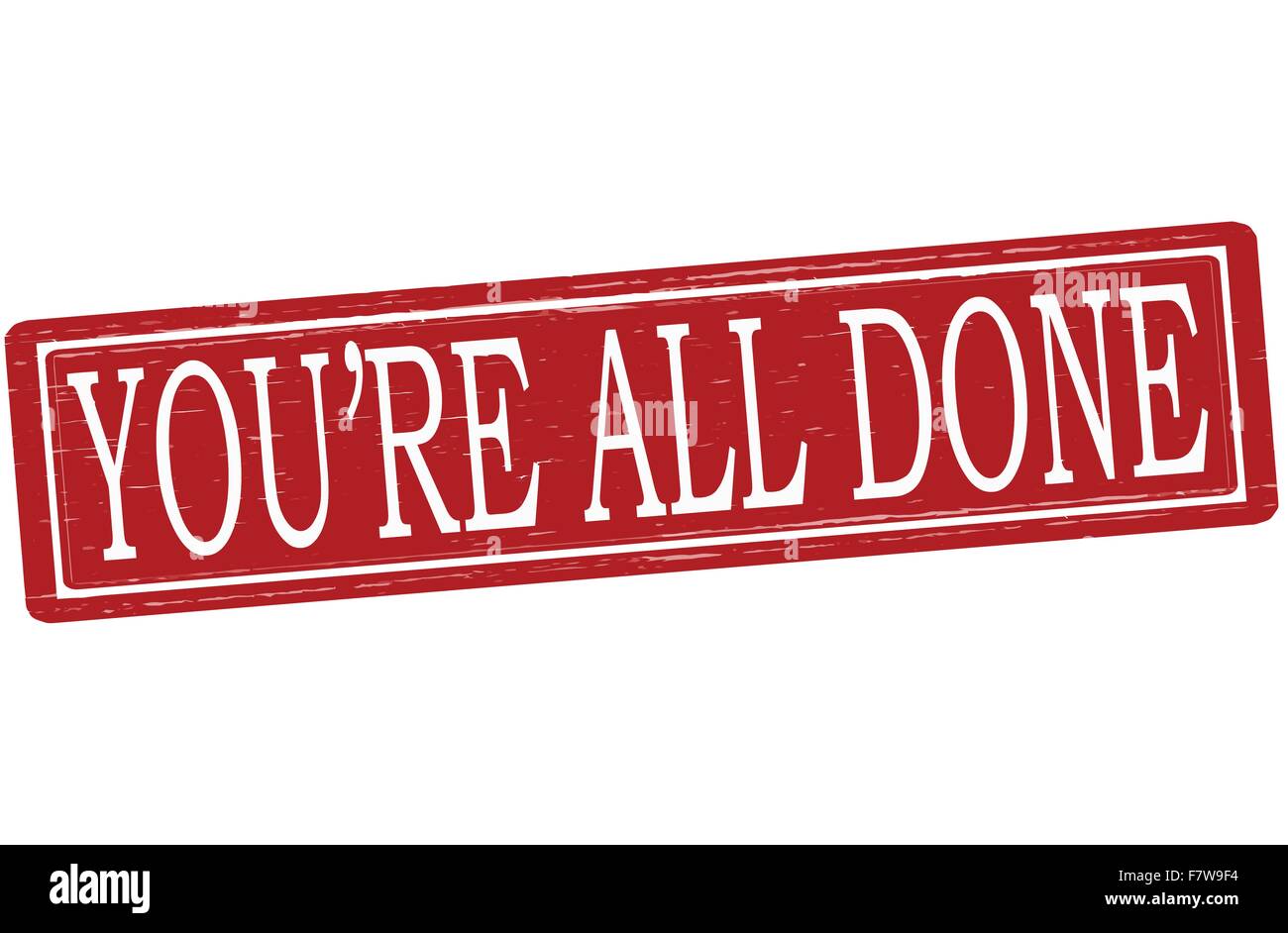 You are all done Stock Vector Image & Art - Alamy