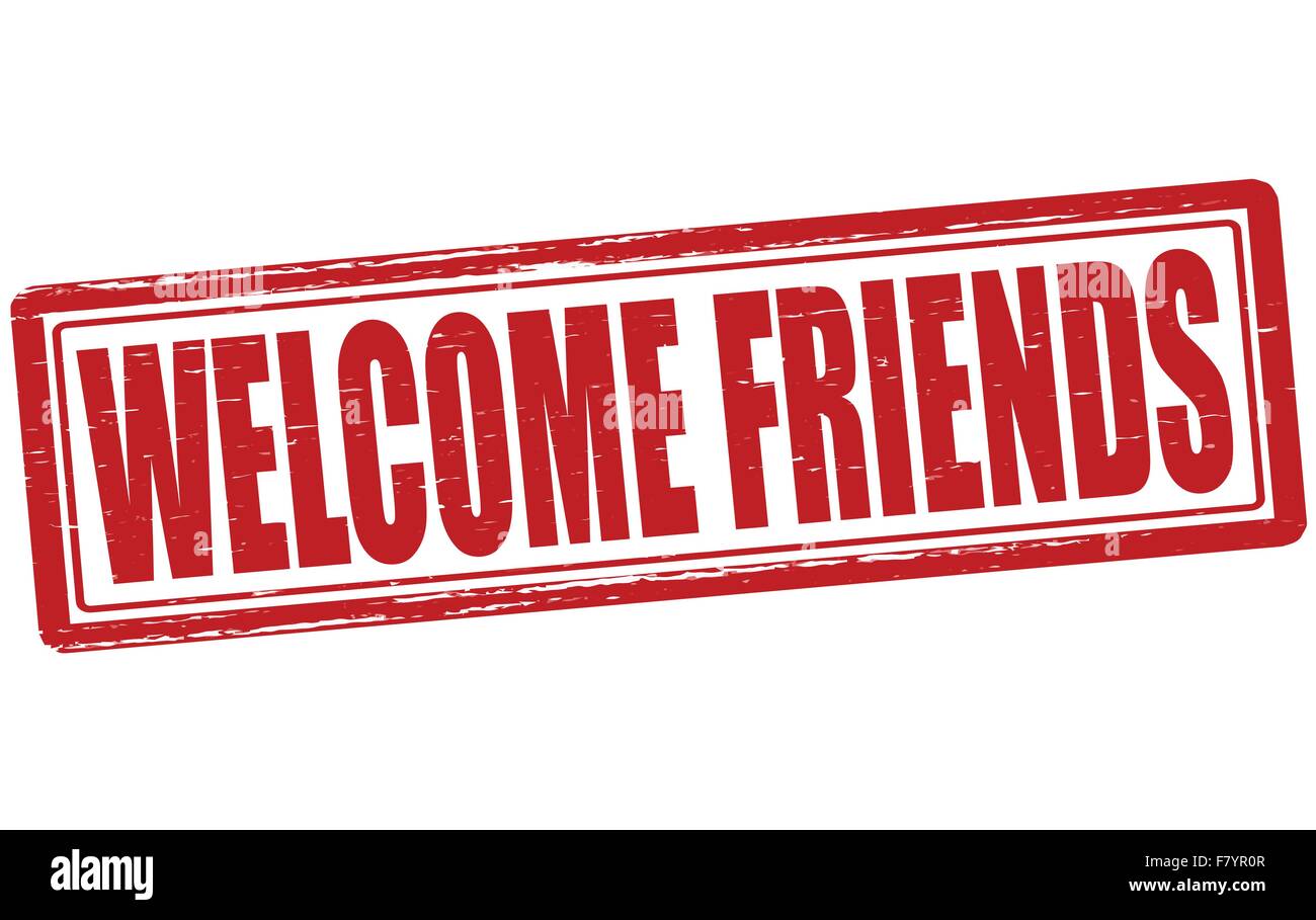 Welcome friends hi-res stock photography and images - Alamy
