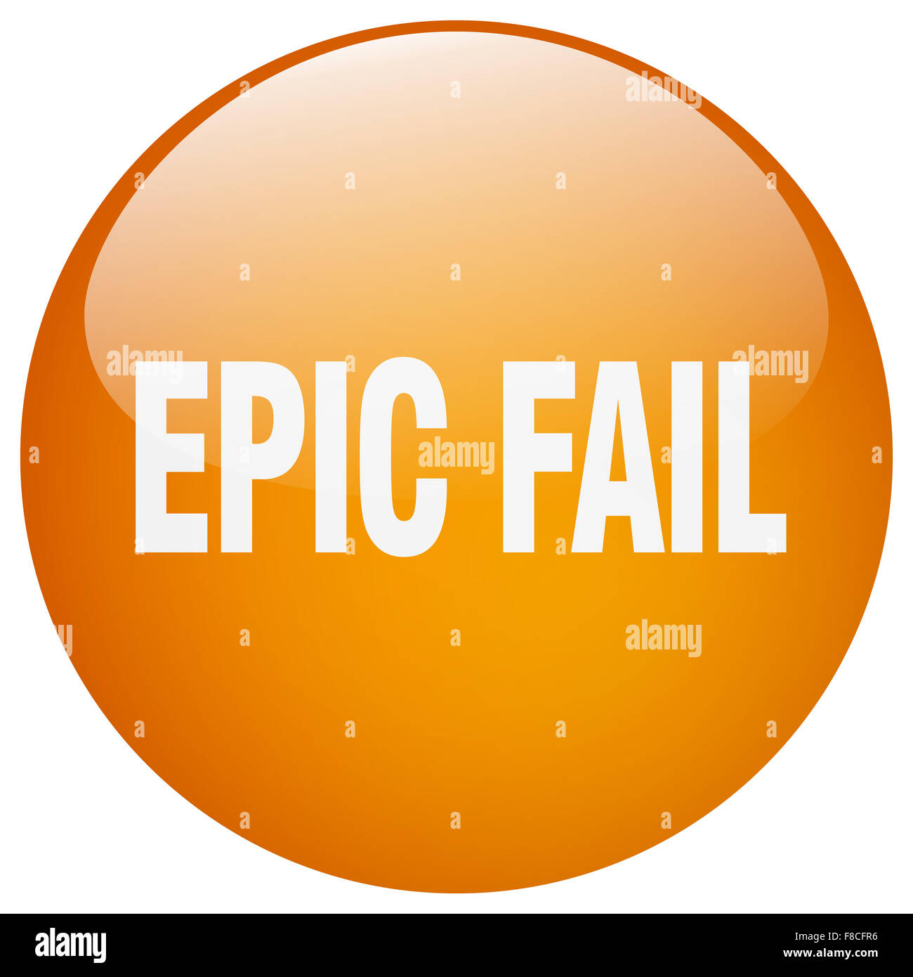 epic fail orange round gel isolated push button Stock Photo - Alamy