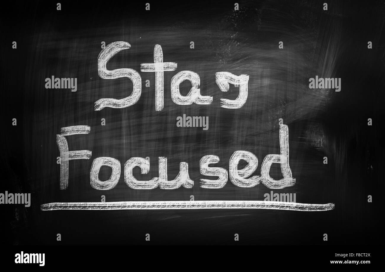 Stay Focused Concept Stock Photo - Alamy