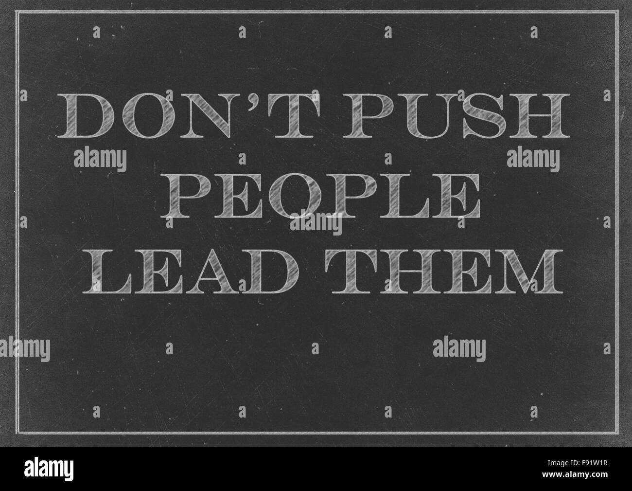 Chalkboard with Don't Push People, Lead Them message Hand Drawn in ...