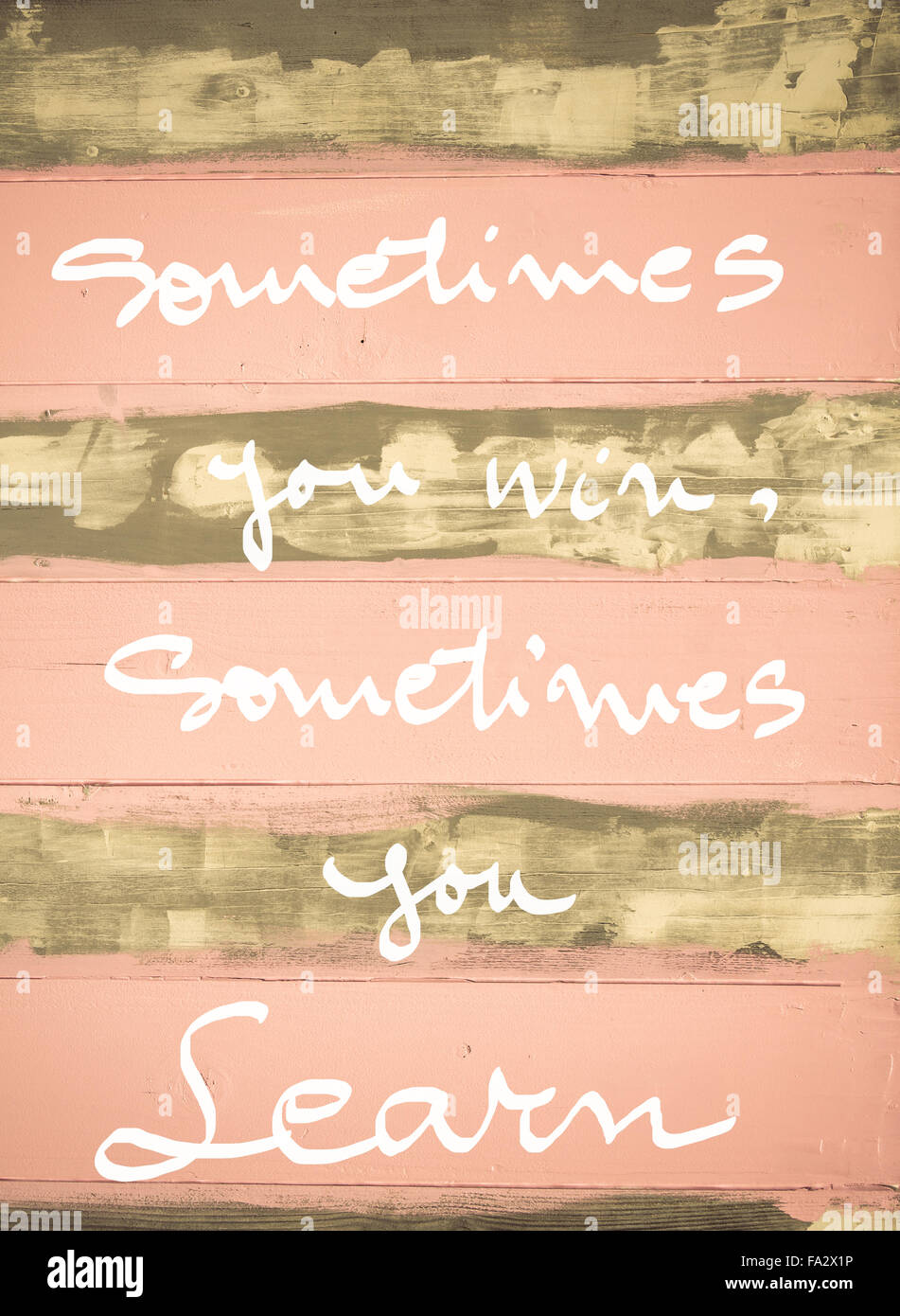 Concept image of Sometimes you win, sometimes you learn motivational ...