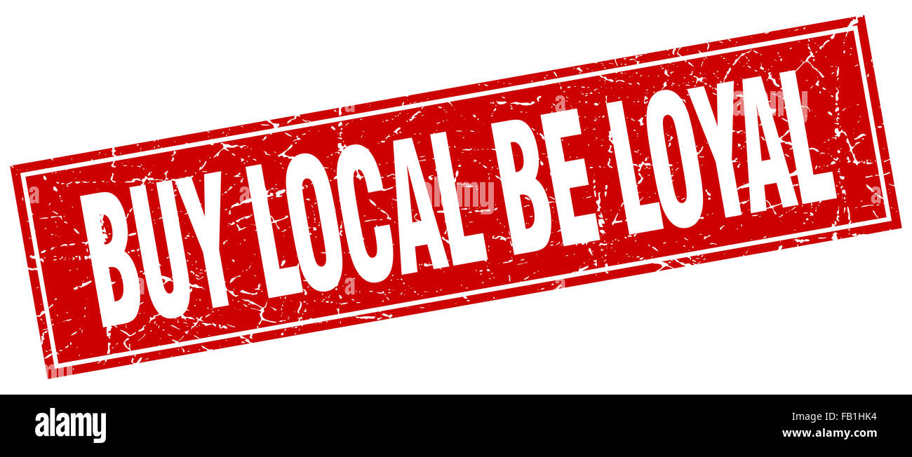 Buy local loyal sign hi-res stock photography and images - Alamy