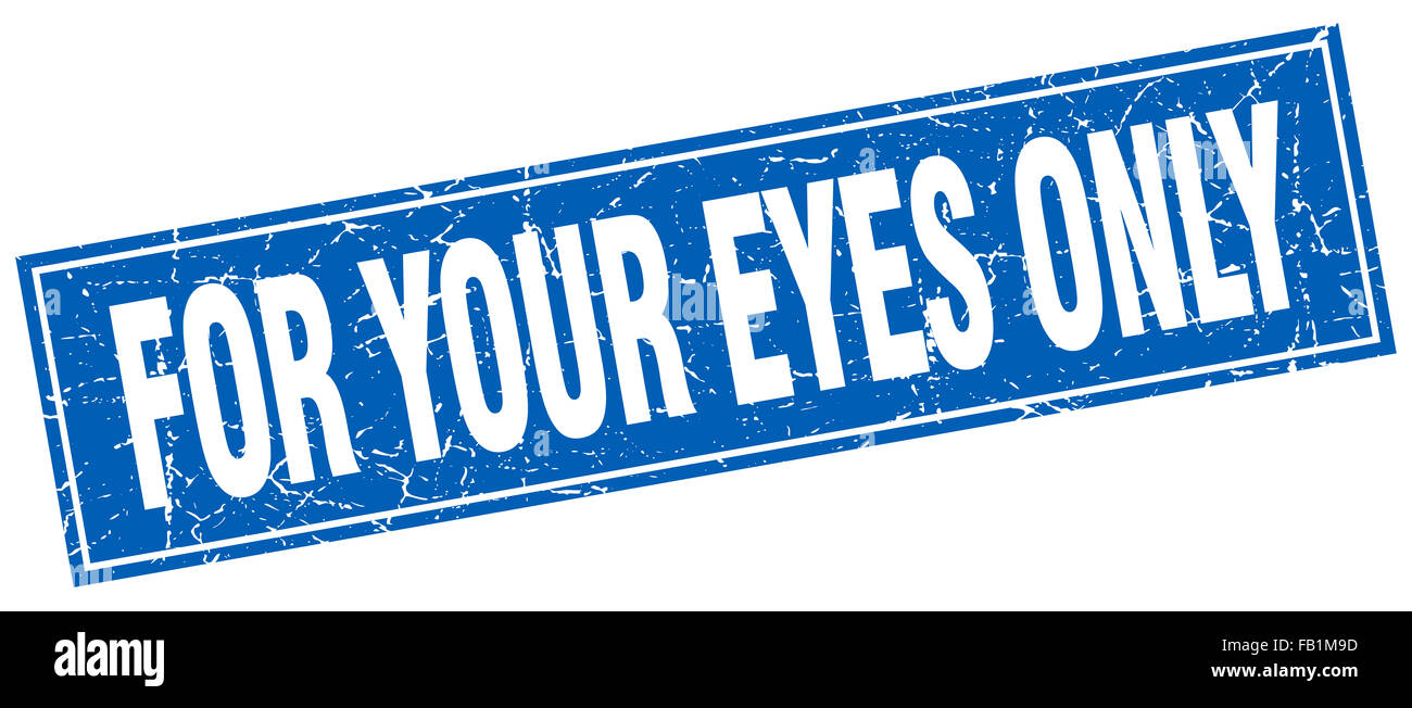 for your eyes only blue square grunge stamp on white Stock Photo - Alamy