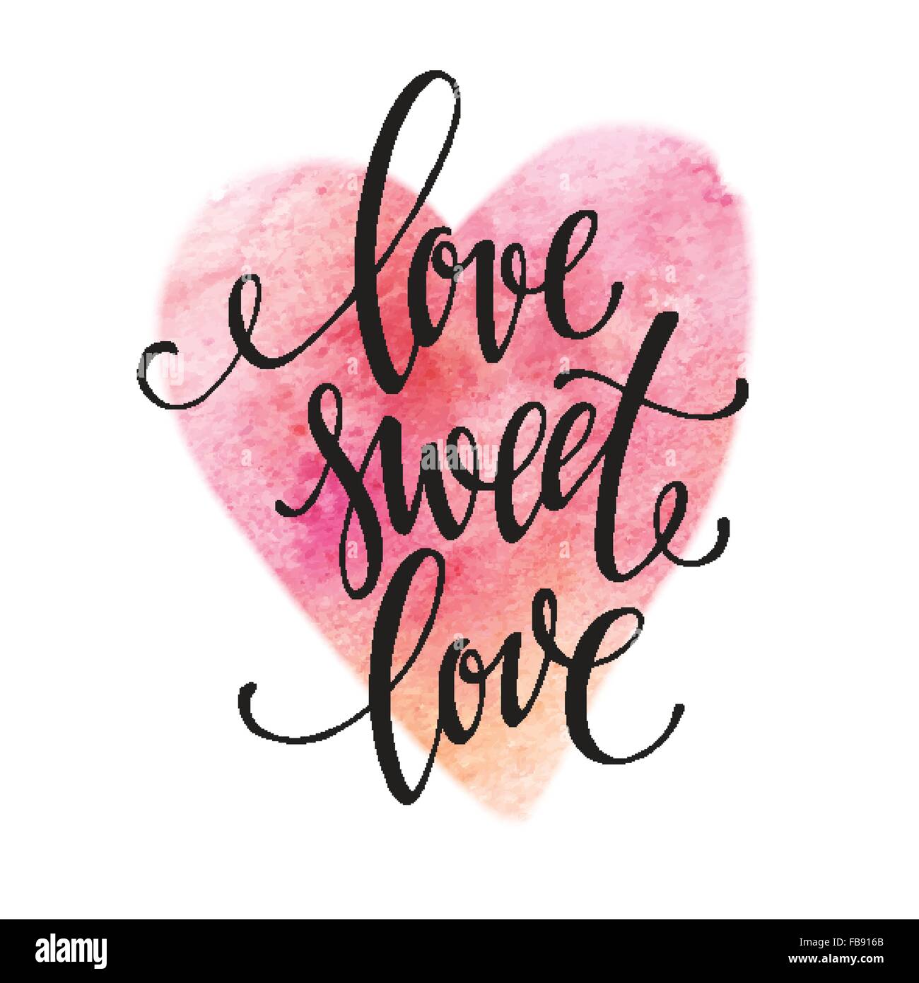 Poster watercolor lettering love sweet love. Vector illustration Stock ...