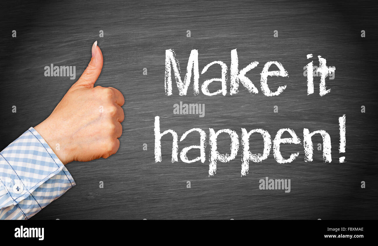 Make it happen ! Stock Photo - Alamy