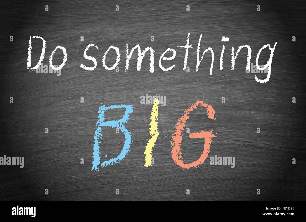 Do something BIG Stock Photo - Alamy