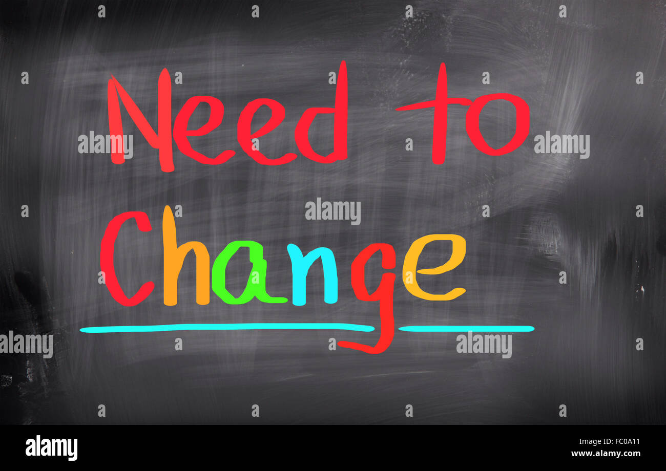 Need To Change Concept Stock Photo - Alamy