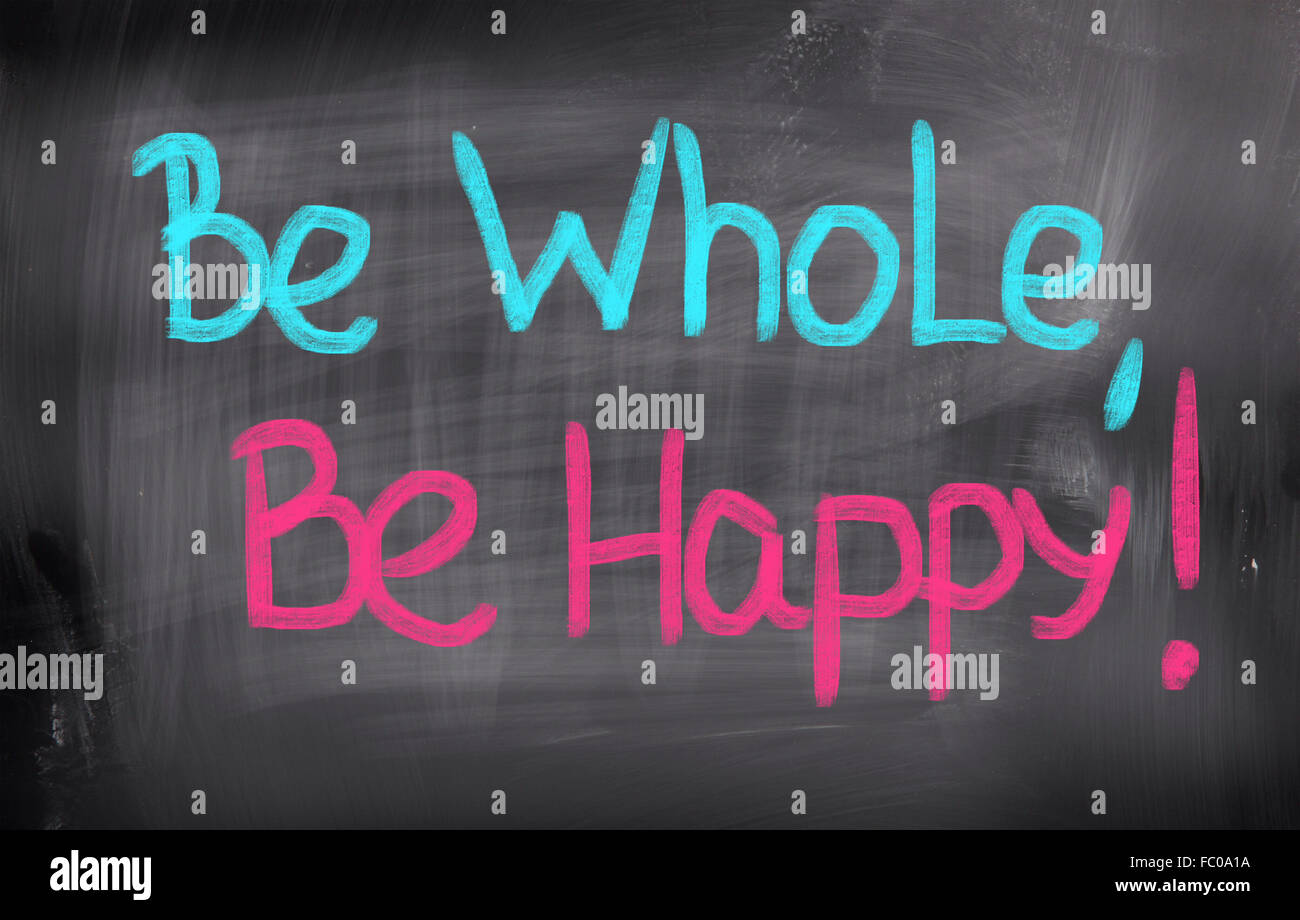 Be Whole Be Happy Concept Stock Photo - Alamy