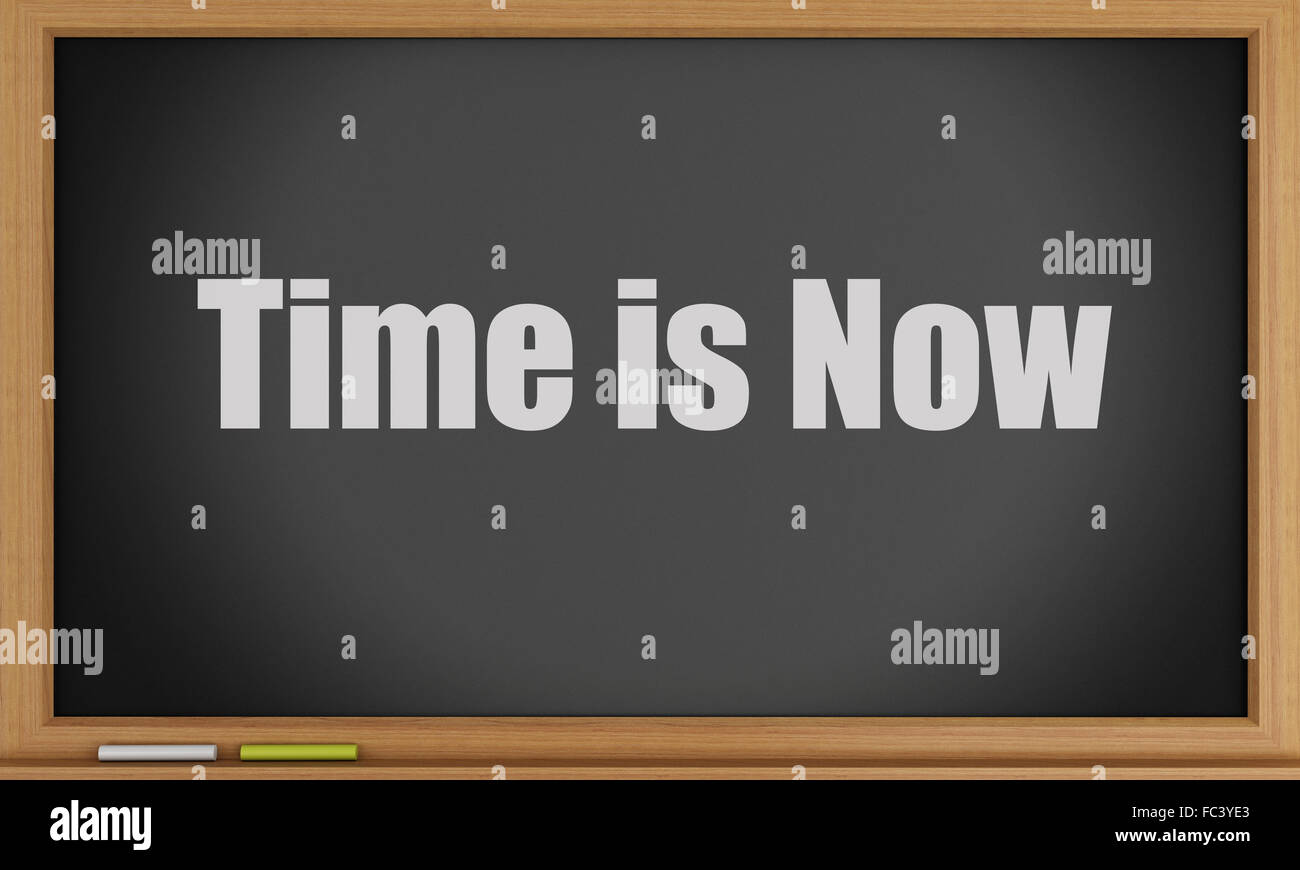 3d Time is now text on blackboard Stock Photo - Alamy