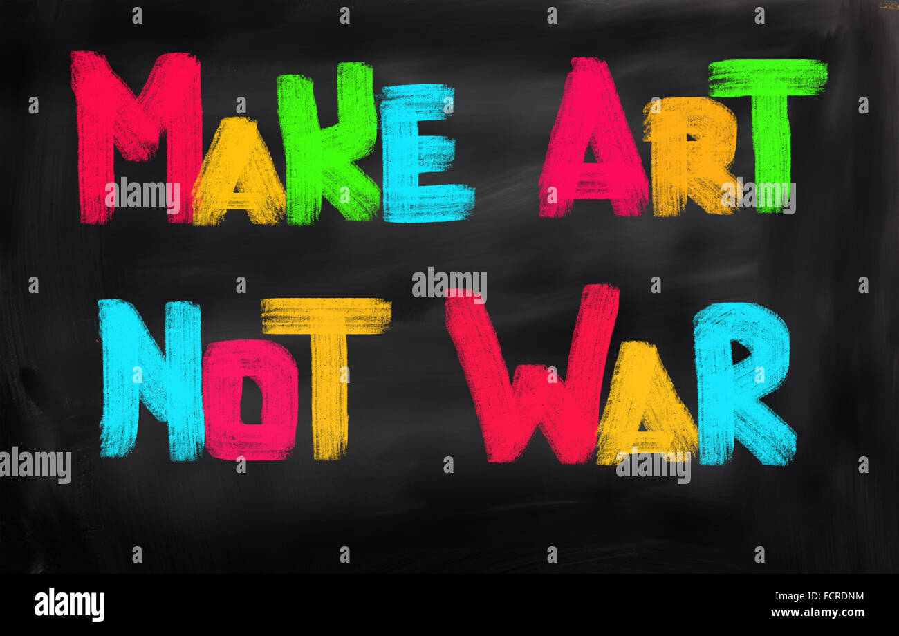 Make Art Not War Concept Stock Photo - Alamy