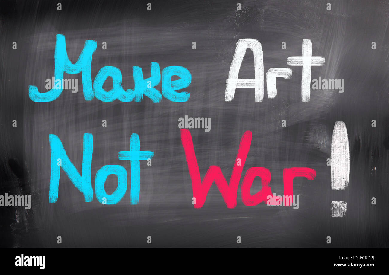 Make Art Not War Concept Stock Photo - Alamy