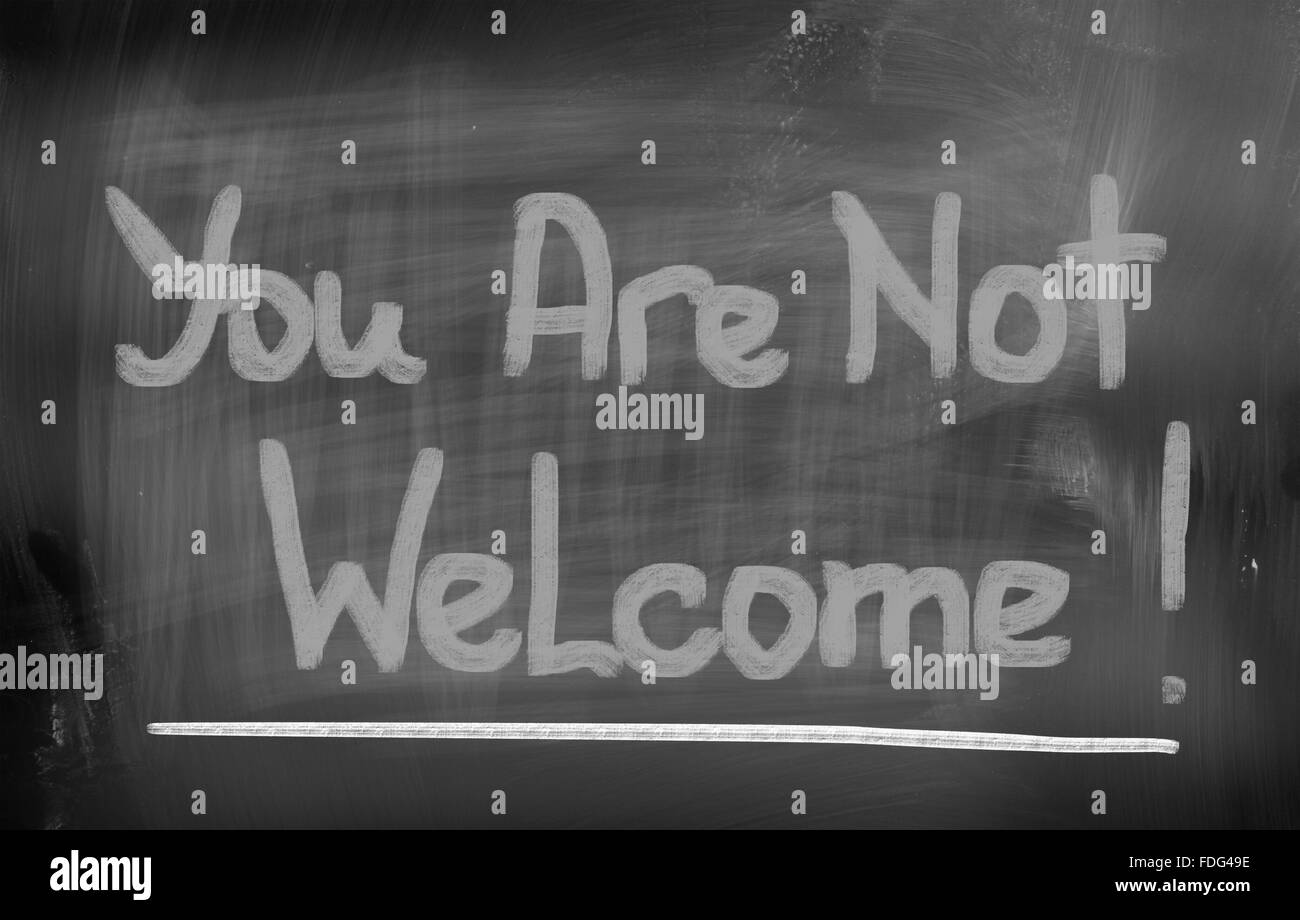 You Are Not Welcome Concept Stock Photo - Alamy
