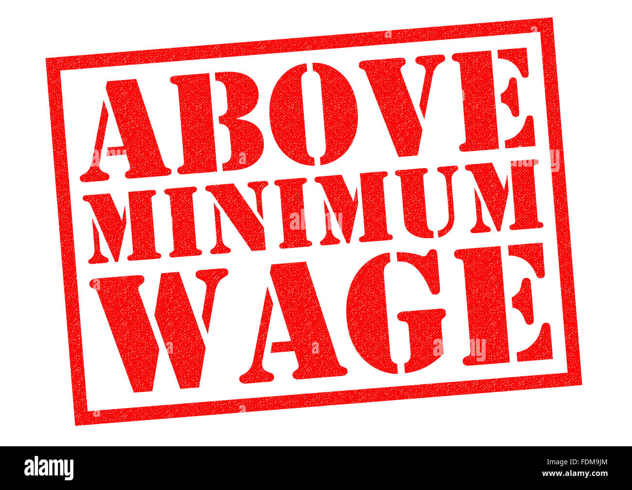 ABOVE MINIMUM WAGE red Rubber Stamp over a white background Stock Photo ...