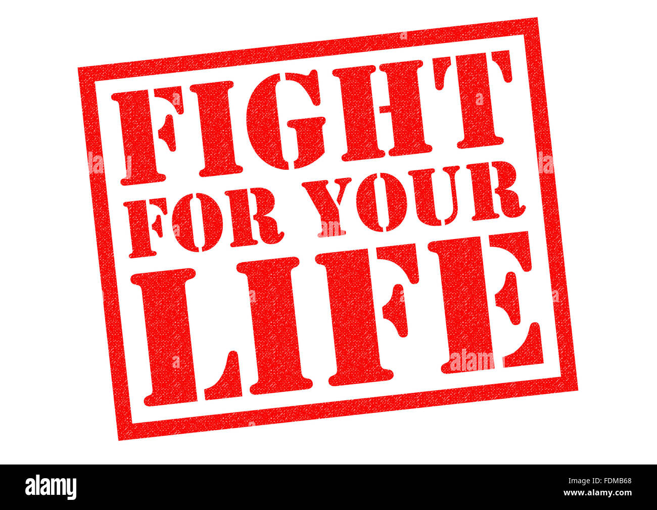 FIGHT FOR YOUR LIFE red Rubber Stamp over a white background Stock ...
