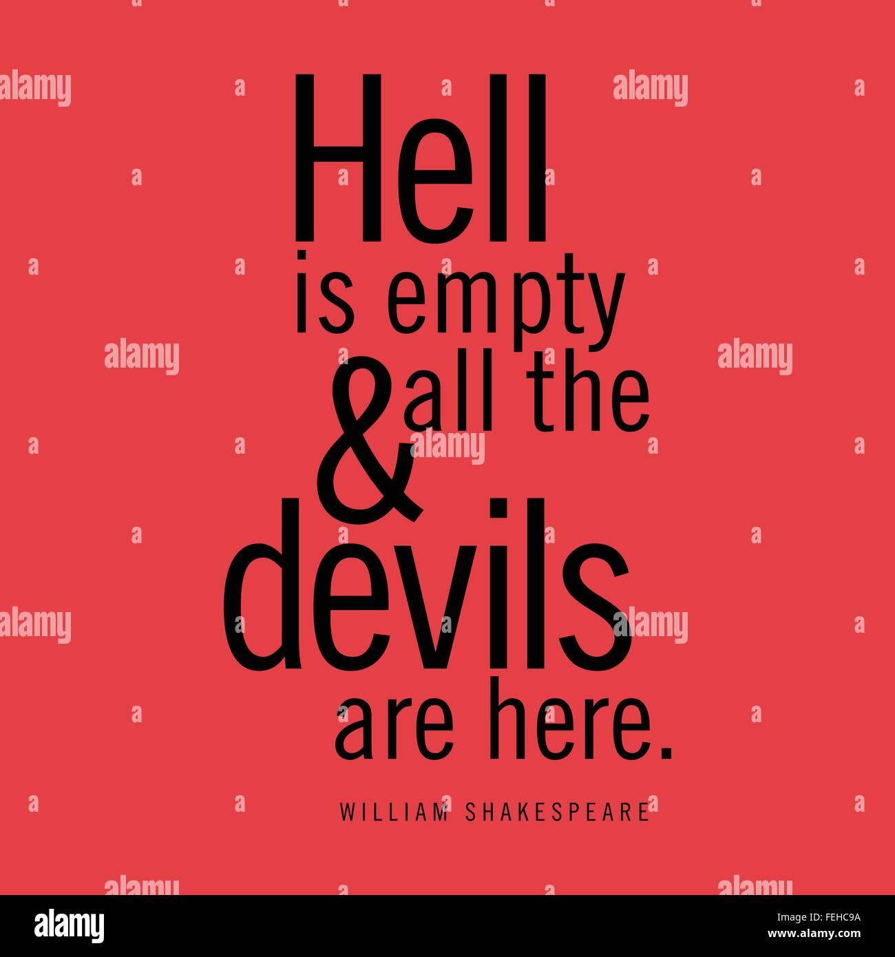 "Hell is empty and all the devils are here." William Shakespeare Stock ...