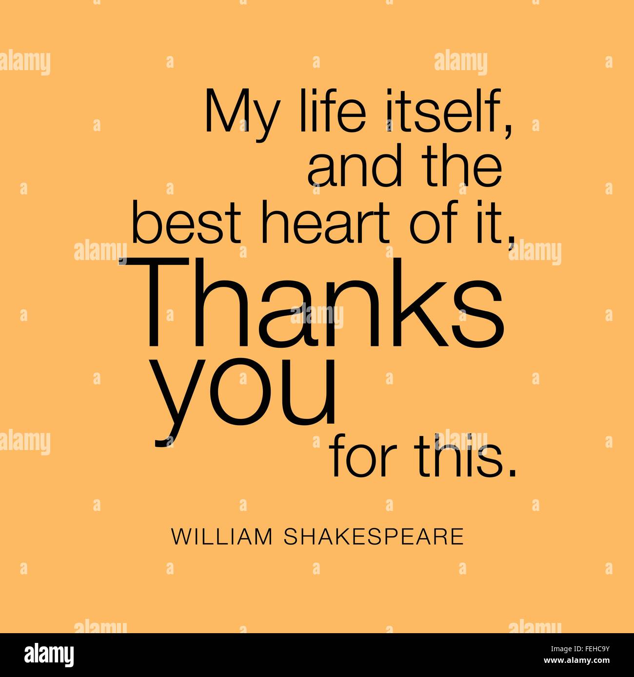 "My life itself, and the best heart of it, thanks you for this ...