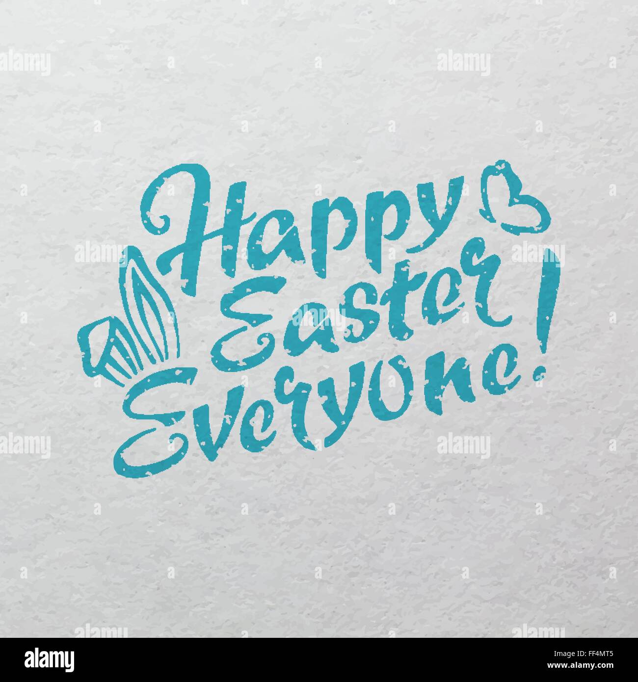 Happy Easter Everyone hand drawn lettering on watercolor paper texture ...