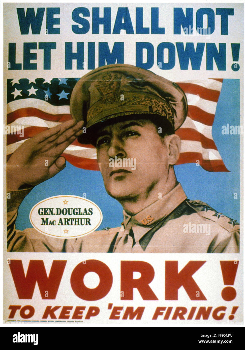 GENERAL DOUGLAS MacARTHUR /n(1880-1964). 'We shall not let him down ...