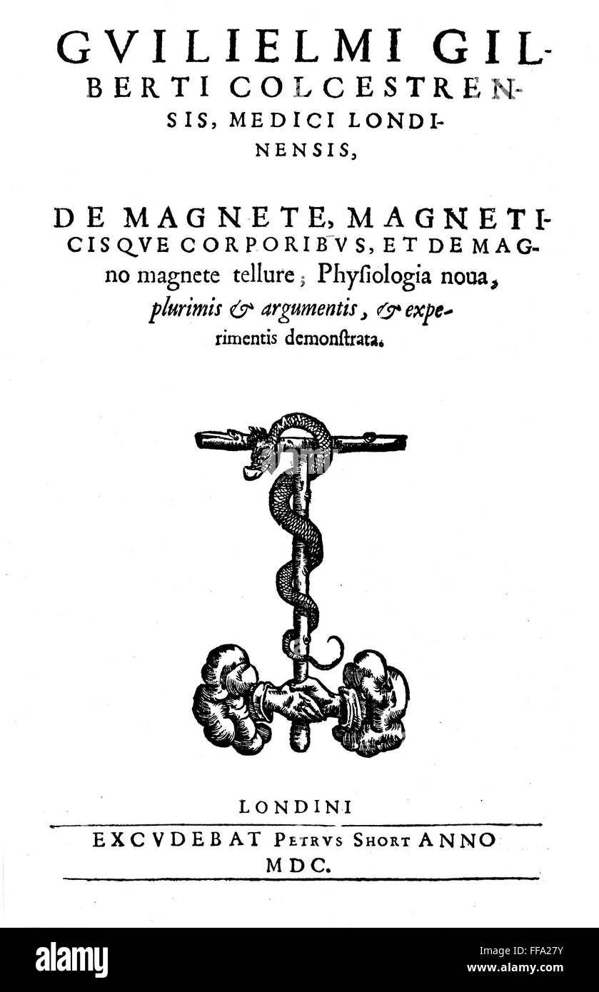 GILBERT: DE MAGNETE, 1600. /nTitle-page of the first edition of William ...