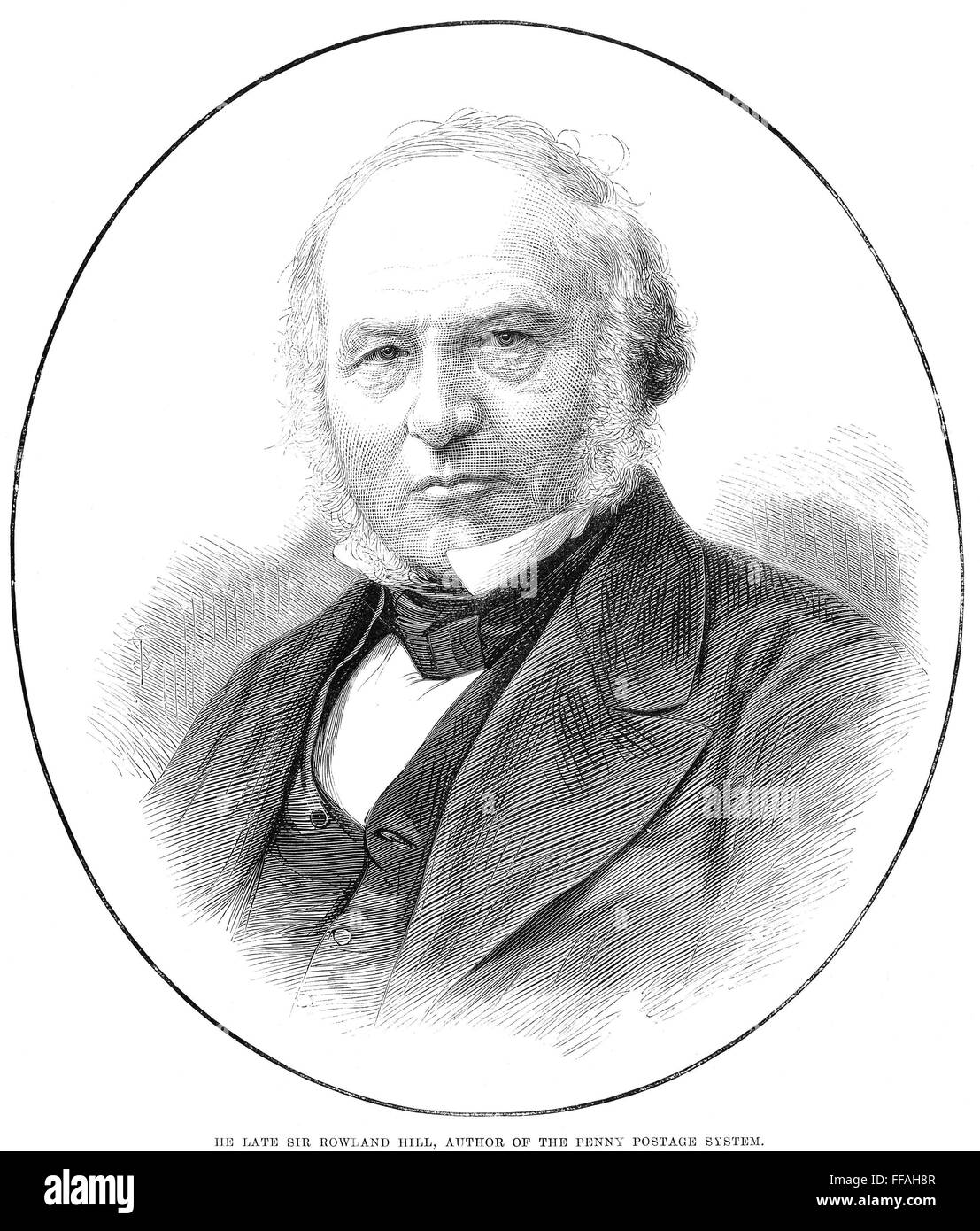SIR ROWLAND HILL /n(1795-1879). English postal authority. Line ...