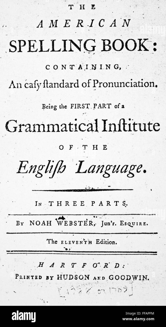 NOAH WEBSTER (1758-1843). /nAmerican lexicographer and author. Title ...