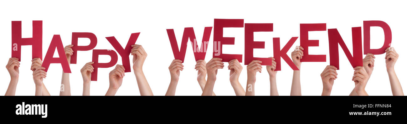 People Hands Holding Red Word Happy Weekend Stock Photo - Alamy