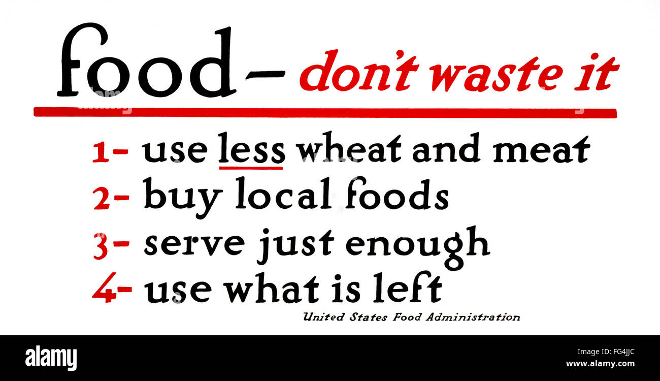 WWI: FOOD SUPPLY, 1917. /n'Food - don't waste it. 1. Use less wheat and ...