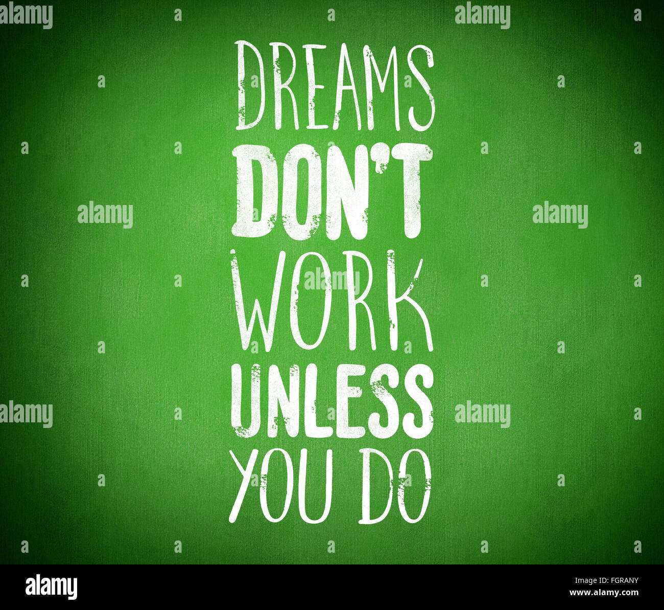 Dreams dont work unless you do Stock Photo - Alamy
