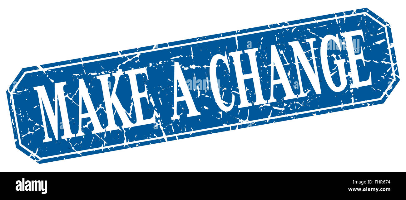make a change blue square vintage grunge isolated sign Stock Photo - Alamy