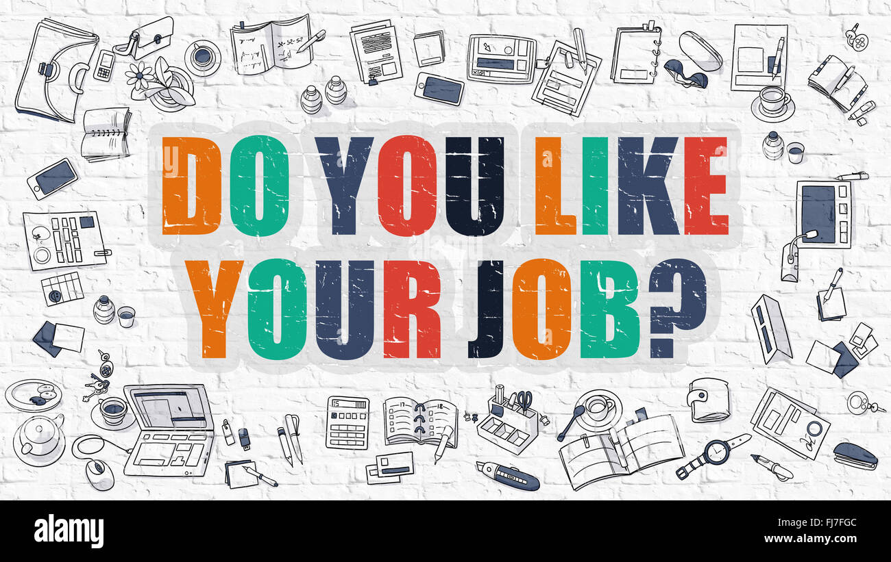Do You Like Your Job on White Brick Wall Stock Photo - Alamy