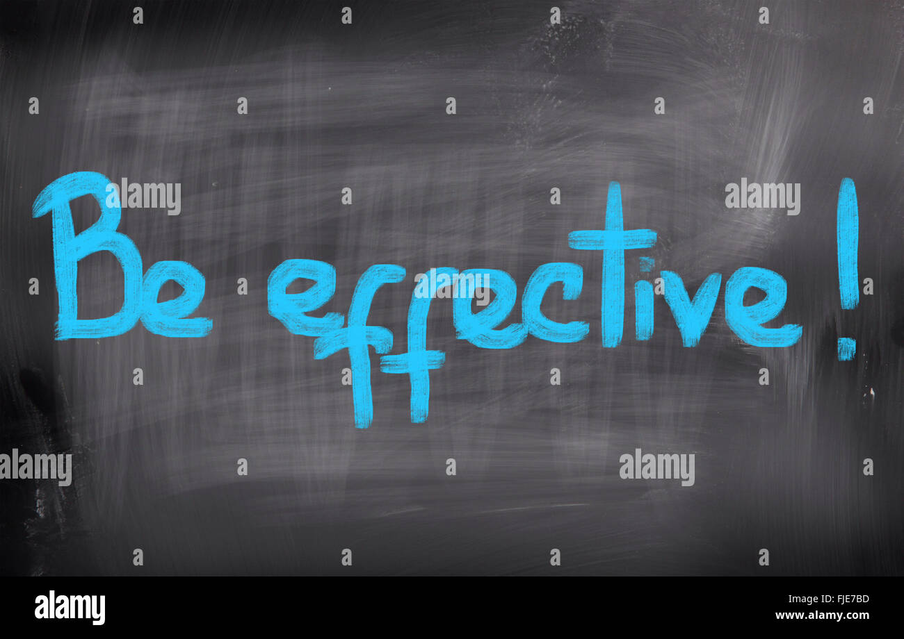 Be Effective Concept Stock Photo - Alamy