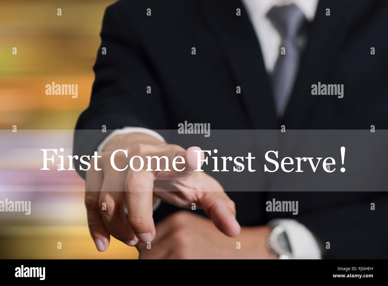 Businessman hand touching First Come First Serve sign on virtual screen ...