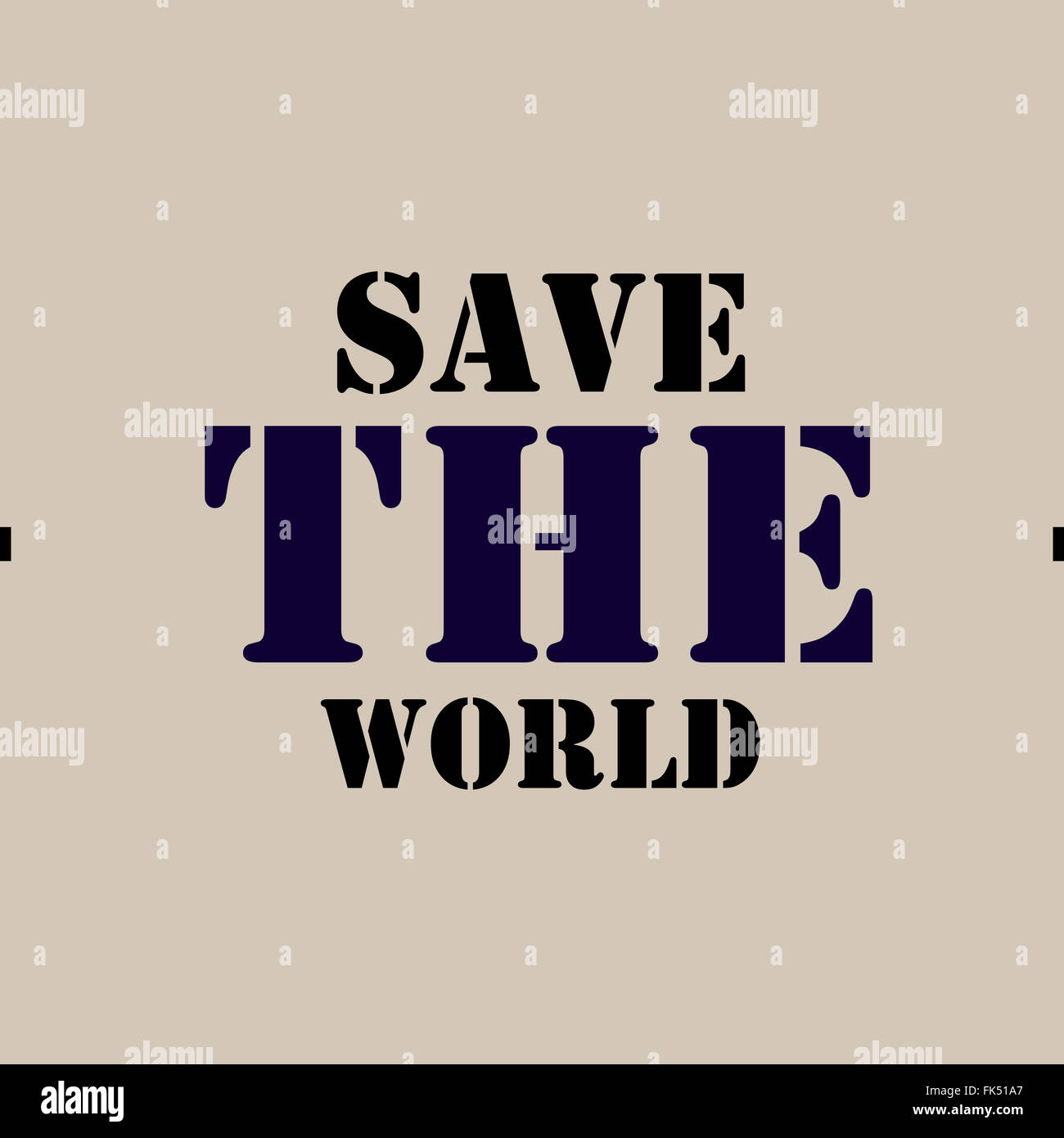 Save the World. Text lettering of an inspirational saying Stock Photo ...