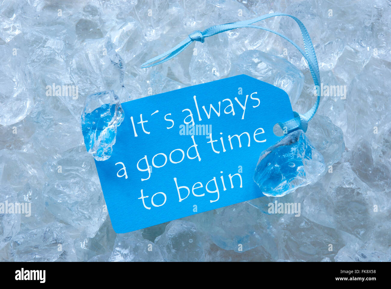 Label On Ice With Always Good Time To Begin Stock Photo - Alamy