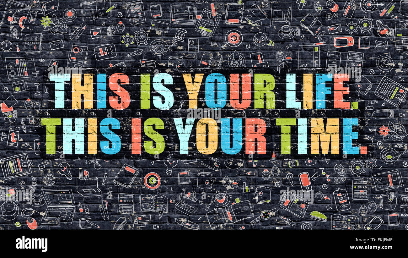 This is Your Life. This is Your Time Stock Photo - Alamy