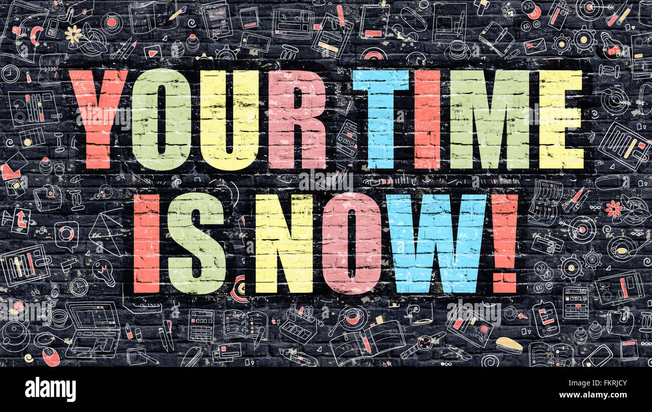 Your Time is Now in Multicolor. Doodle Design Stock Photo - Alamy