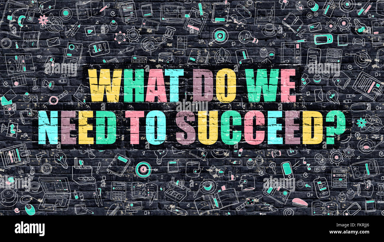 What Do We Need to Succeed on Dark Brickwall Stock Photo - Alamy