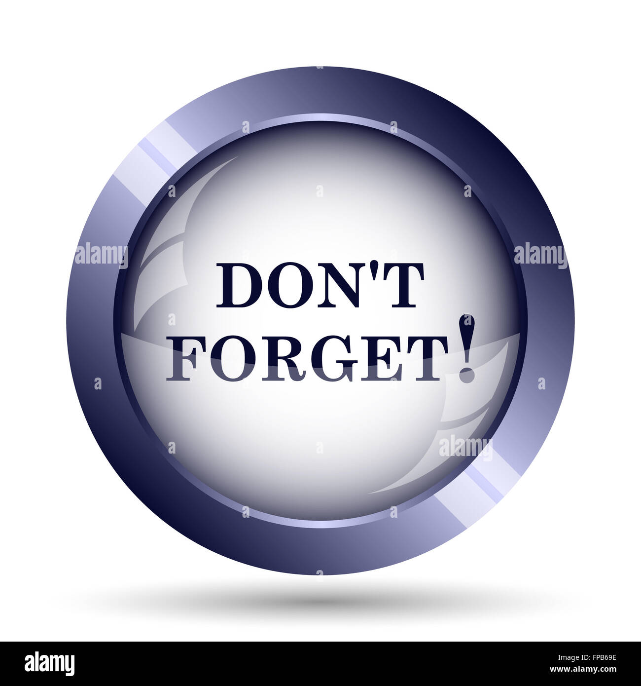 Don't forget, reminder icon. Internet button on white background Stock ...