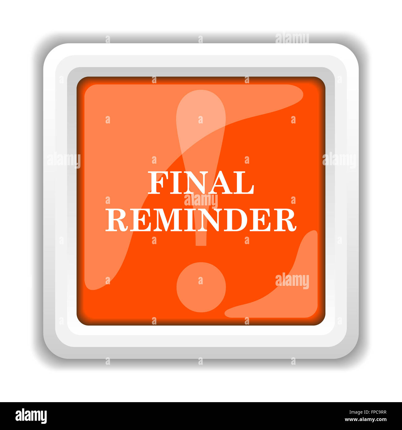 Final reminder icon Stock Photo - Alamy