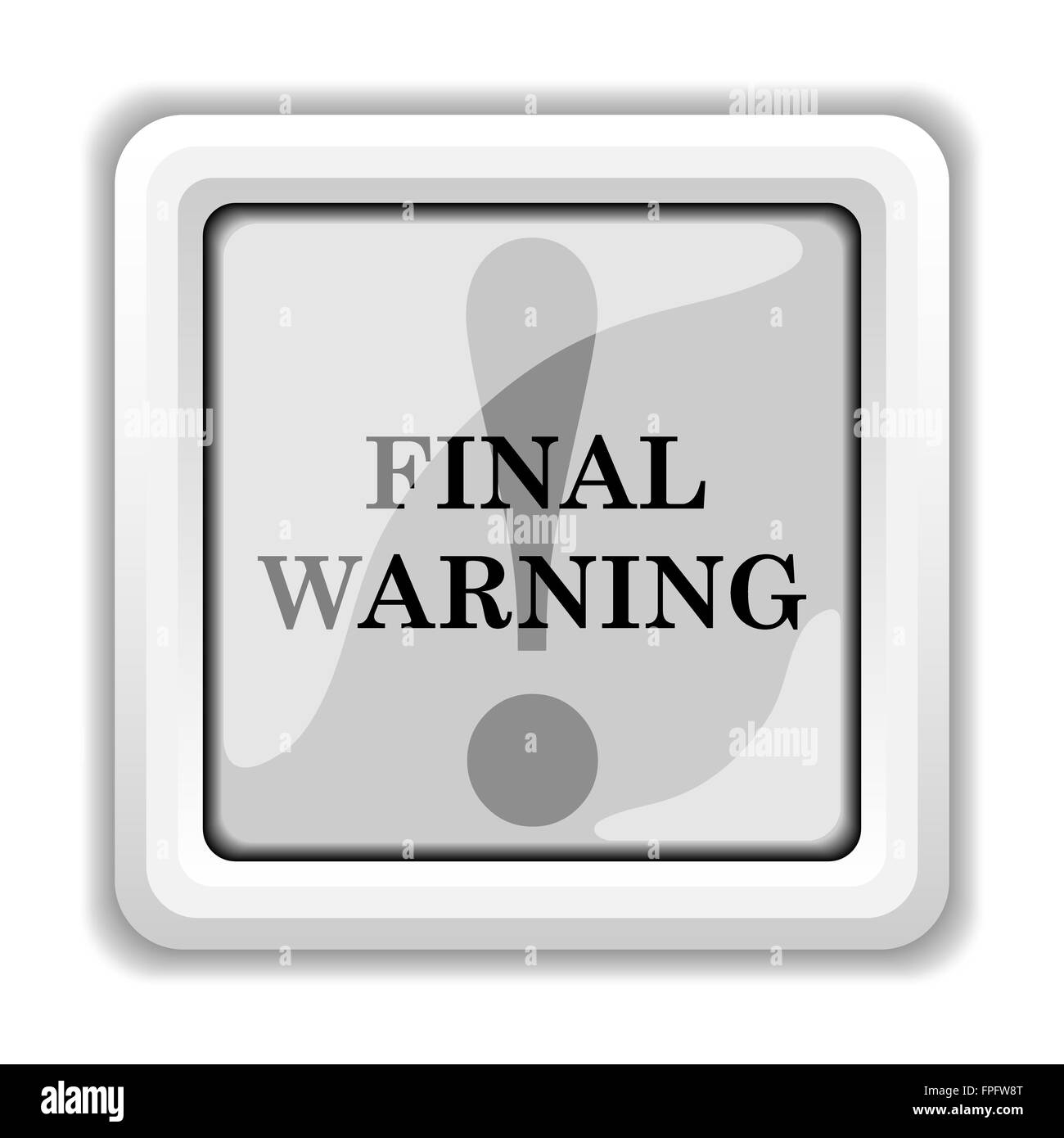 Final warning icon. Internet button on white background Stock Photo - Alamy