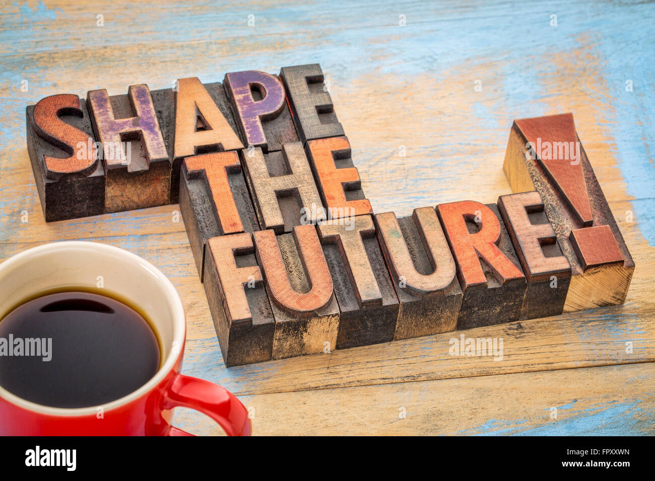 Shape the future - motivational phrase in vintage letterpress wood type ...